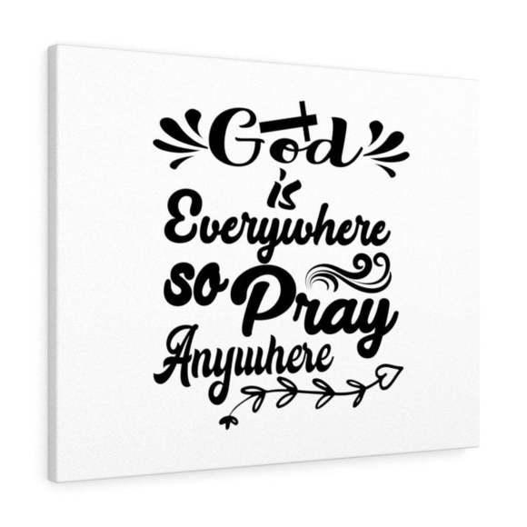 Printify | Art | Scripture Sign God Is Everywhere So Pray Anywhere ...